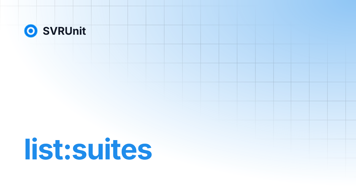 list:suites | SVRUnit