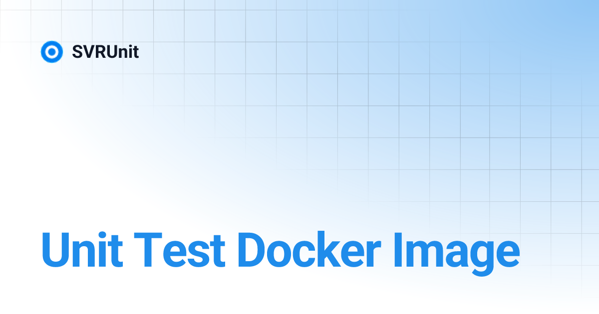 Unit Test Docker Image | SVRUnit